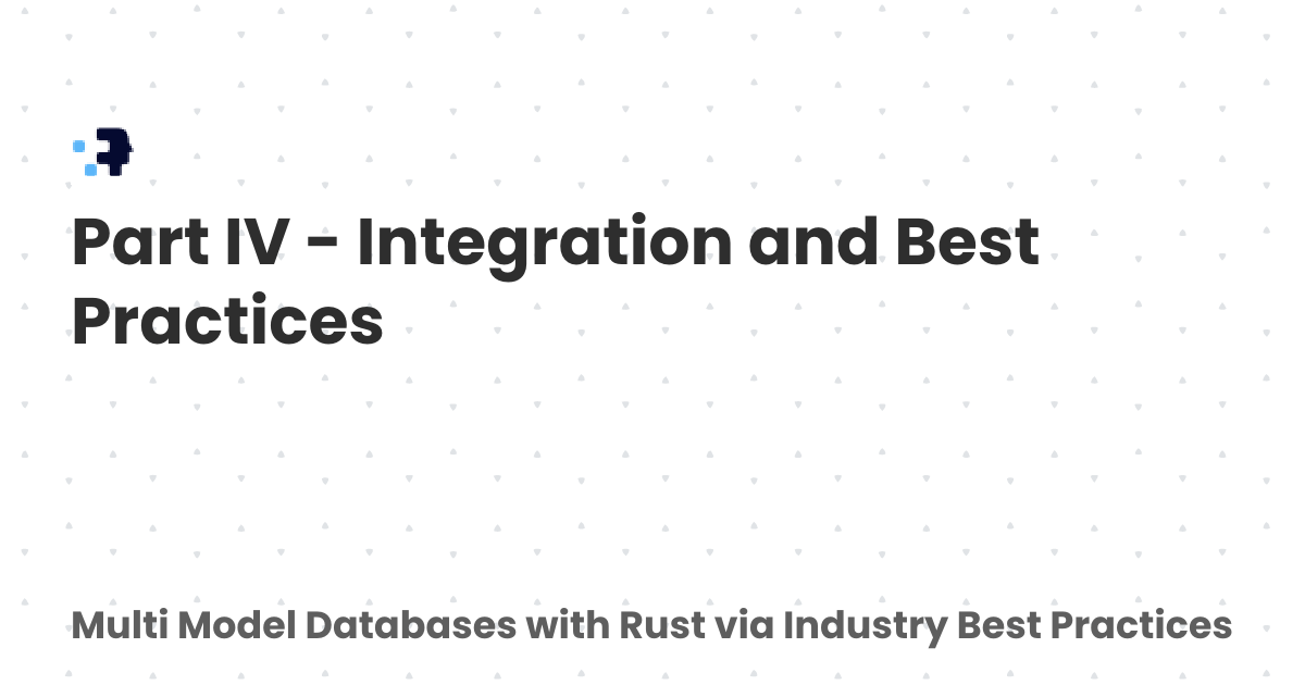 Part IV - Integration and Best Practices | Multi Model Databases with ...